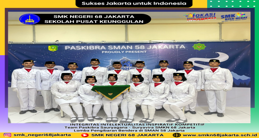 Team Paskibra Sauryagana - Suryavira SMKN 68 Jakarta Lomba Pengibaran ...
